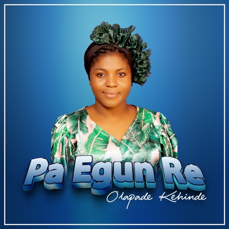 PA EGUN RE – OLAPADE KEHINDE – OS World1